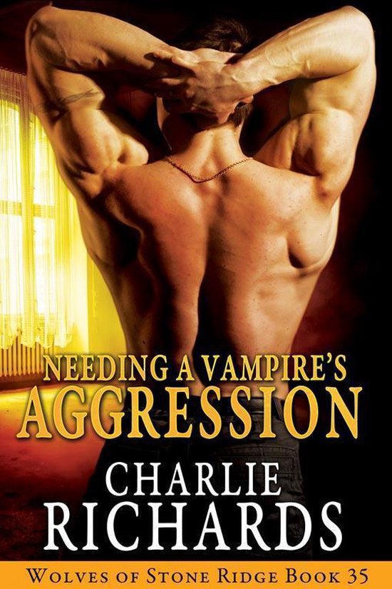 Wolves of Stone Ridge 35 - Needing a Vampire's Aggression (ebook), Charlie Richards |... | bol