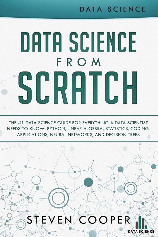 Data Science from Scratch: The #1 Data Science Guide for Everything A ...