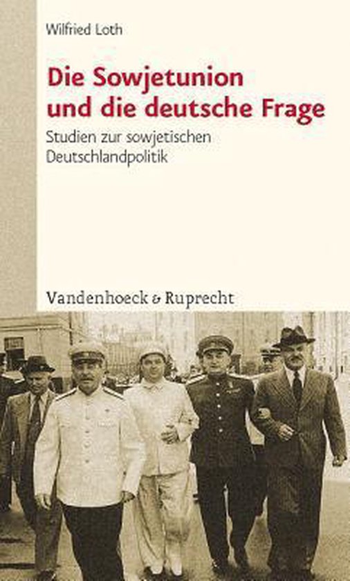 Die Sowjetunion und die deutsche Frage | 9783525362983 | Wilfried Loth ...