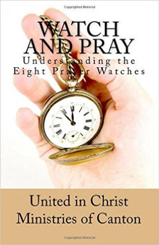 Watch and Pray Understanding The Eight Prayer Watches (ebook), United ...