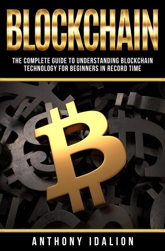 Blockchain: The complete guide to understanding Blockchain Technology for beginners in... | bol