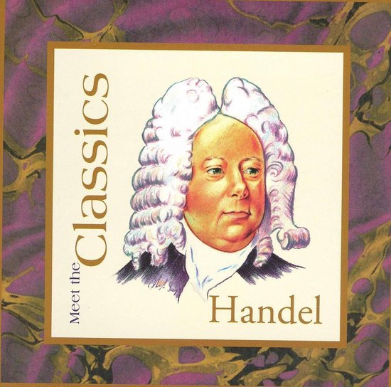 Meet the Classics: Handel, various artists | CD (album) | Muziek | bol.com