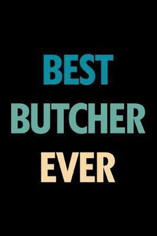Best Butcher Ever, Witty Workplace Journals | 9781090669728 | Boeken ...