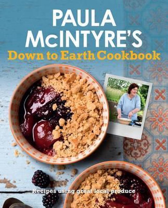 Paula Mcintyre's Down to Earth Cookbook, Paula Mcintyre | 9781780730967 ...