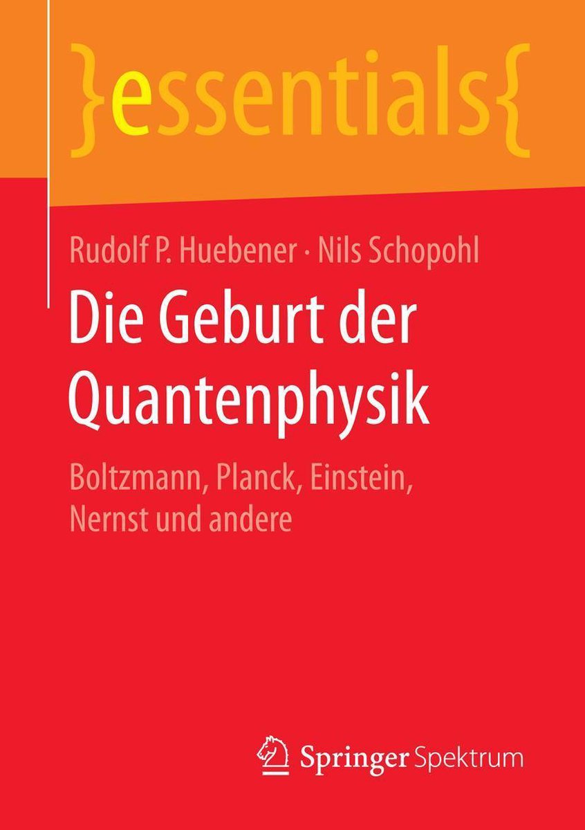 essentials - Die Geburt der Quantenphysik (ebook), Rudolf P. Huebener ...