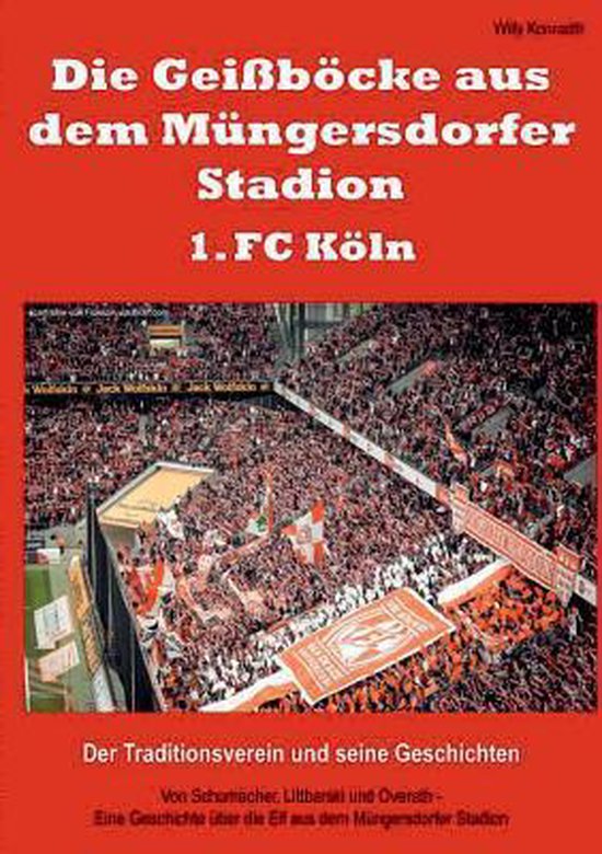 Die Gei b cke Aus Dem M ngersdorfer Stadion - 1. FC K ln, Willy Konradth |... | bol.com