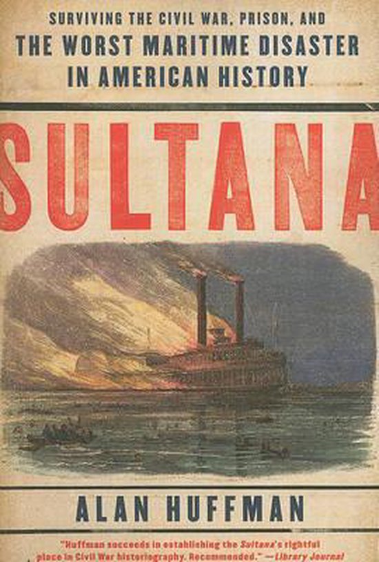 Sultana, Alan Huffman | 9780061470561 | Boeken | bol.com