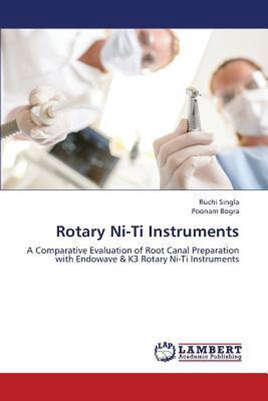 Rotary Ni-Ti Instruments, Ruchi Singla | 9783659388316 | Boeken | bol
