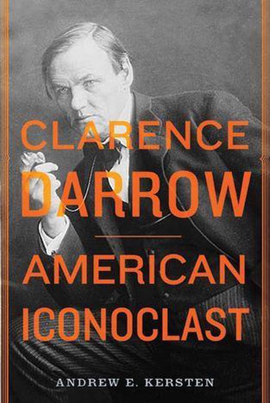 Clarence Darrow (ebook), Andrew E Kersten | 9781429961363 | Boeken ...