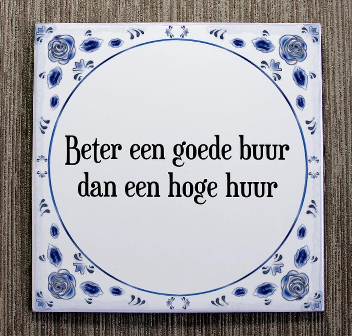 Tegeltje Met Spreuk Tegeltjeswijsheid Beter Een Goede Buur Dan Een