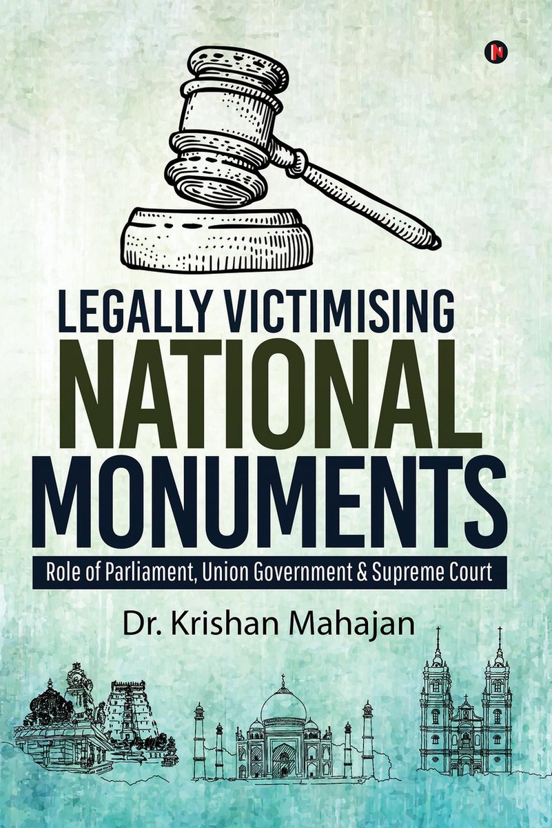 Legally Victimising National Monuments (ebook), Dr. Krishan Mahajan ...