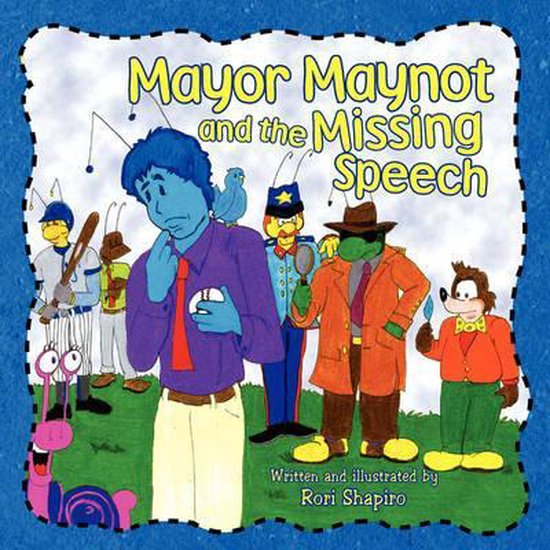 Mayor Maynot and the Missing Speech, Rori Shapiro | 9781425767631 | Boeken | bol.com