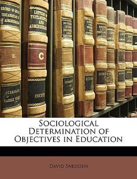 Sociological Determination Of Objectives In Education David Snedden sociological-determination-of-objectives-in-education-david-snedden