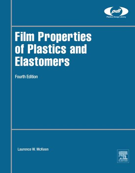 Plastics Design Library - Film Properties of Plastics and Elastomers ...