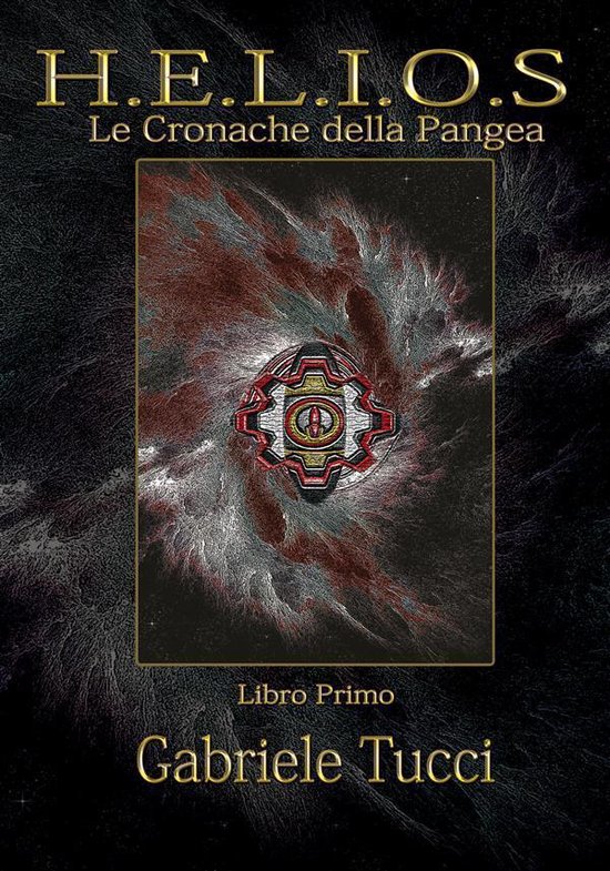 Helios Le Cronache della Pangea Libro Primo (ebook), Gabriele Tucci ...