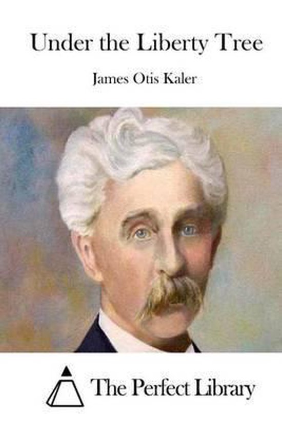Under the Liberty Tree, James Otis Kaler | 9781512318203 | Boeken | bol