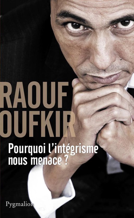 Pourquoi l'intégrisme nous menace (ebook), Raouf Oufkir | 9782756410098 ...
