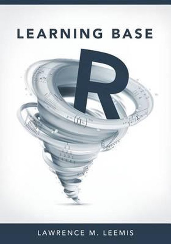 Learning Base R | 9780982917480 | Lawrence Mark Leemis | Boeken | bol.com