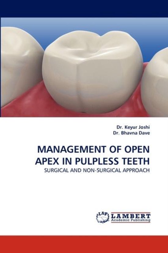 Management of Open Apex in Pulpless Teeth | 9783844319446 | Dave Bhavna ...