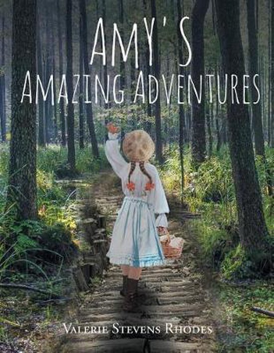 Amy's Amazing Adventures, Valerie Stevens Rhodes | 9781644582817 ...