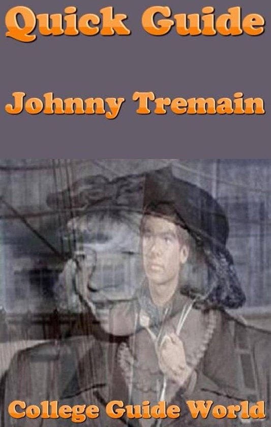 A Quick Guide - Quick Guide: Johnny Tremain (ebook), College Guide ...