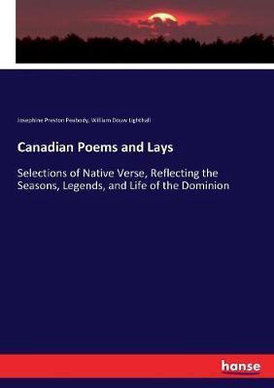 Canadian Poems and Lays | 9783337155056 | William Douw Lighthall ...