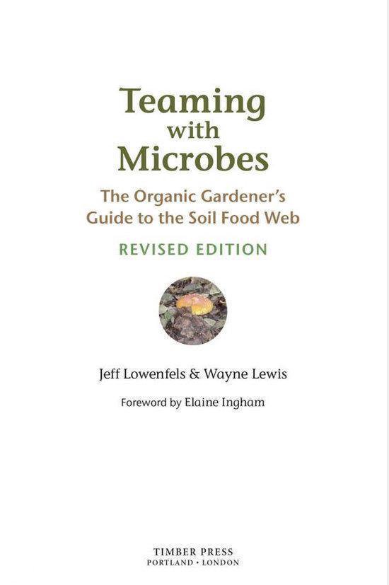 Teaming With Microbes, Jeff Lowenfels | 9781604691139 | Boeken | bol.com