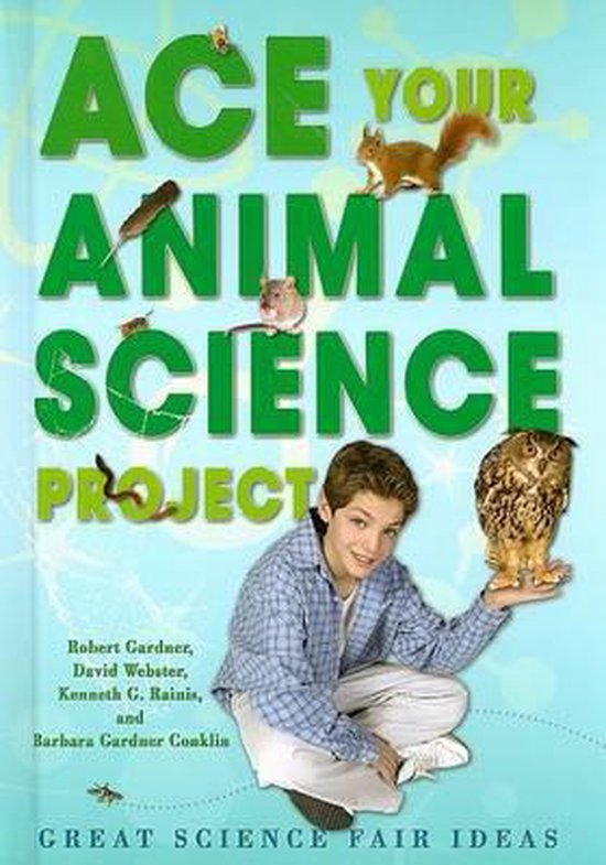Ace Your Animal Science Project | 9780766032200 | Robert Gardner ...