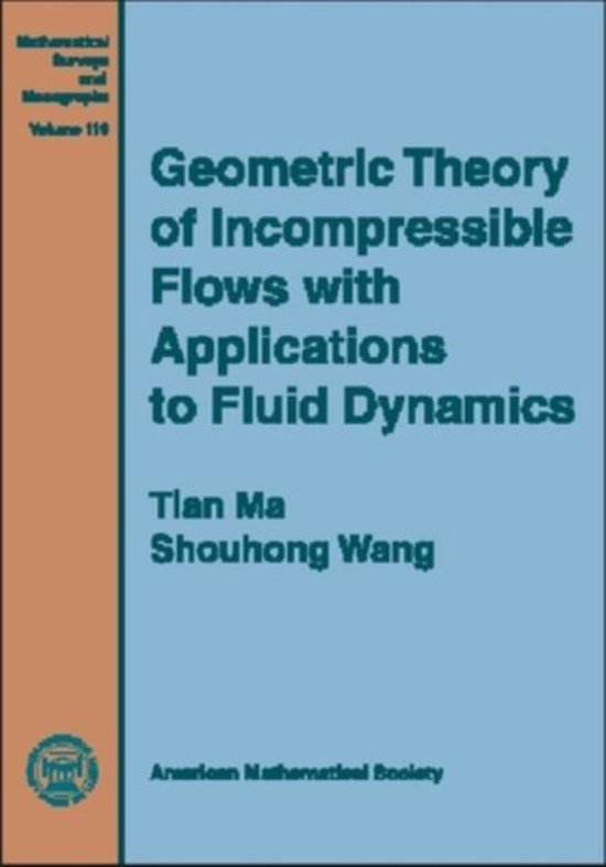 Geometric Theory of Incompressible Flows With Applications to Fluid ...