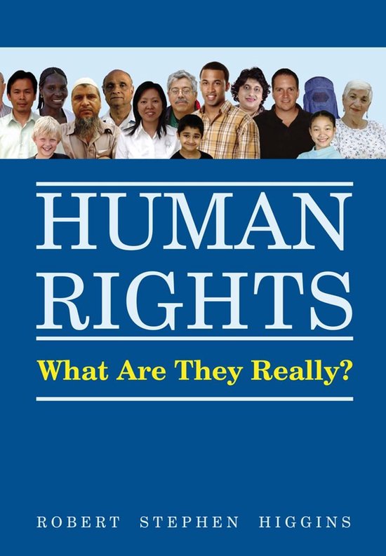 Human Rights, What Are They Really? (ebook), Robert Stephen Higgins ...