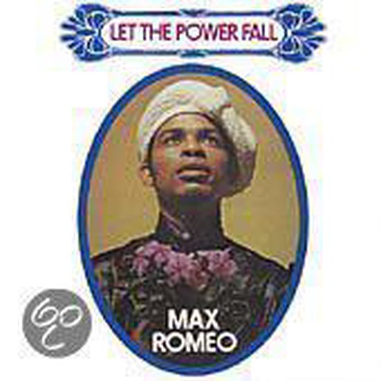 Let The Power Fall, Max Romeo | Muziek | bol.com
