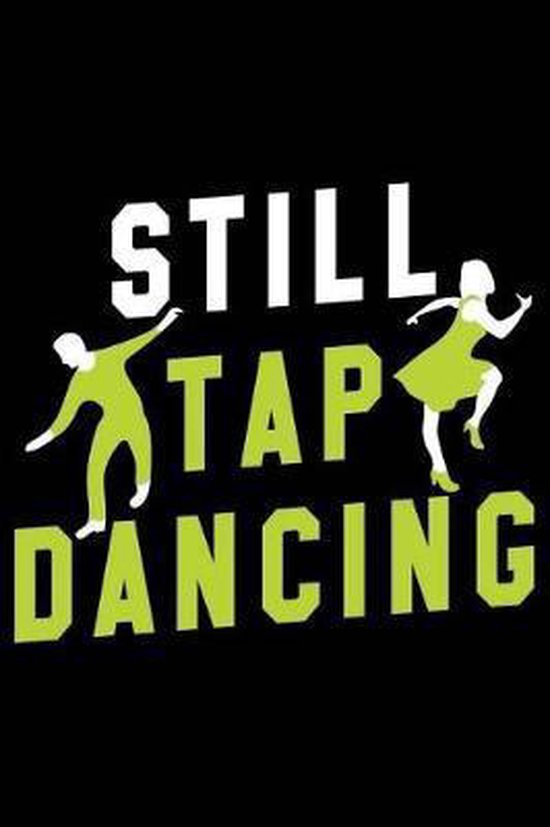 Still Tap Dancing, Matt Cambouchaerer | 9781792764202 | Boeken | bol.com