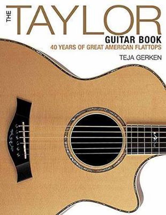 Taylor Guitar Book, Teja Gerken | 9781480394513 | Boeken | bol