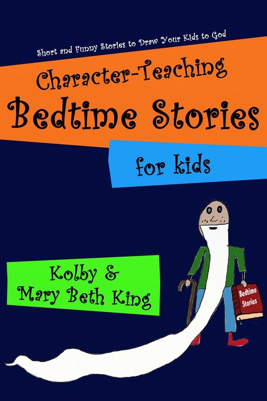 Character-Teaching Bedtime Stories for Kids (ebook), Kolby & Mary Beth ...