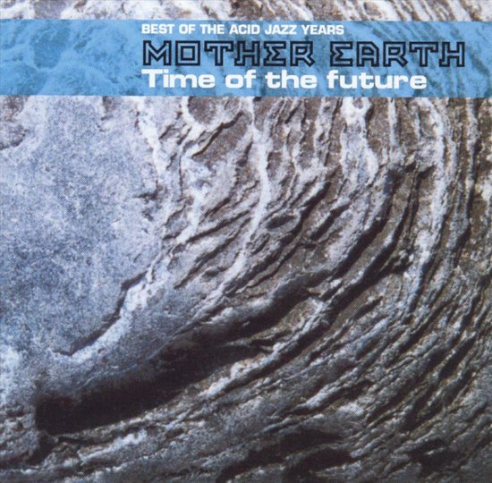 Time Of The Future, Mother Earth | CD (album) | Muziek | bol.com