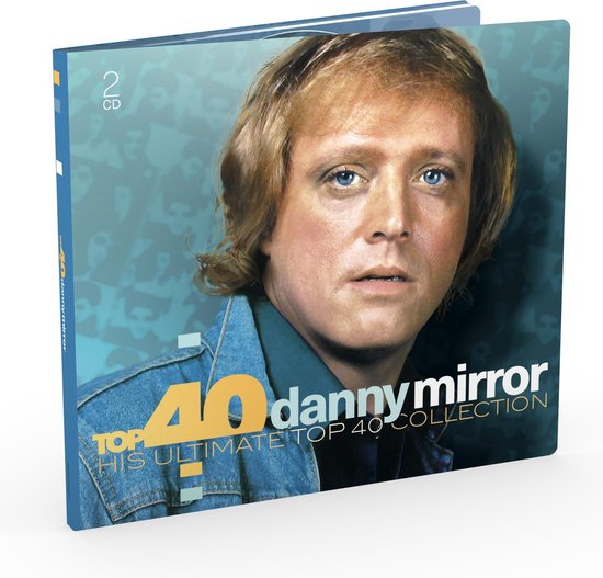 Top 40 - Danny Mirror, Mirror, Danny | Muziek | bol