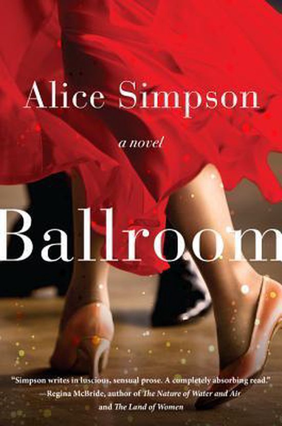 Ballroom, Alice Sherman Simpson | 9780062323040 | Boeken | bol.com