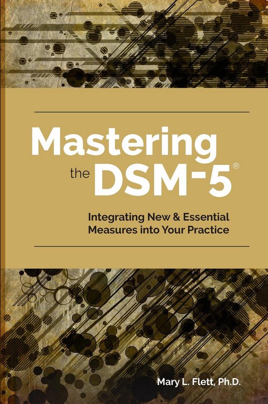Mastering the DSM-5 (ebook), Mary L. Flett Phd | 9781937661427 | Boeken ...