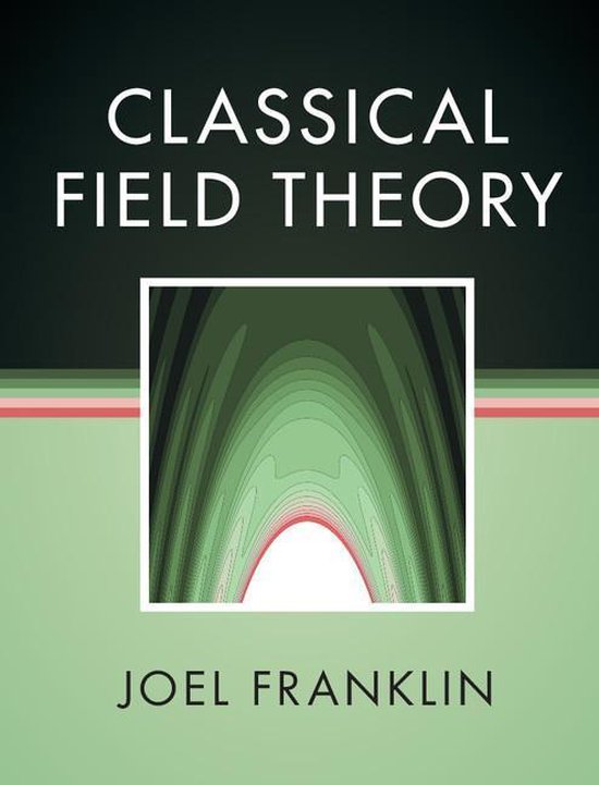 Classical Field Theory (ebook), Joel Franklin | 9781108100335 | Boeken ...