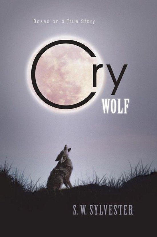 Cry Wolf (ebook), S W Sylvester | 9781462063987 | Boeken | bol.com