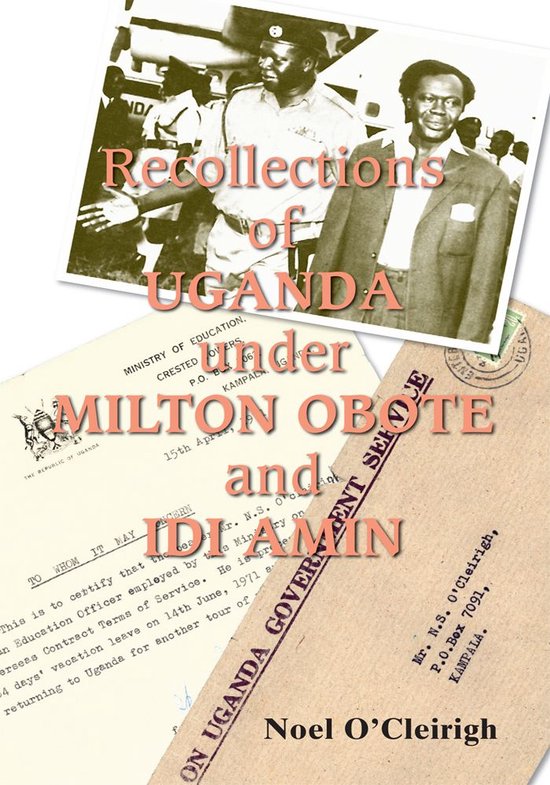 Recollections of Uganda Under Milton Obote and Idi Amin (ebook), Noel O ...