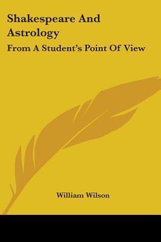 Shakespeare and Astrology, Professor of Law William Wilson ...