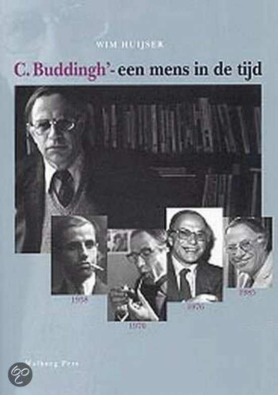 Buddingh'- Een Mens In De Tijd | 9789057301384 | Wim Huijser | Boeken ...