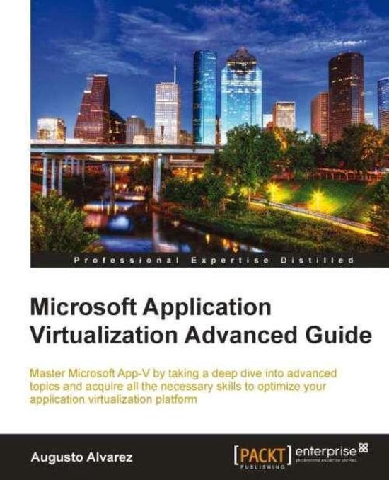 Microsoft Application Virtualization Advanced Guide (ebook), Augusto Alvarez |... | bol.com