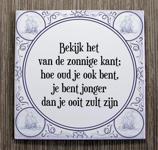 Tegeltje met Spreuk (Tegeltjeswijsheid): Bekijk het van de zonnige kant ...