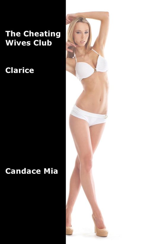 Candace Quickies - The Cheating Wives Club: Clarice (ebook), Candace Mia |... | bol.com