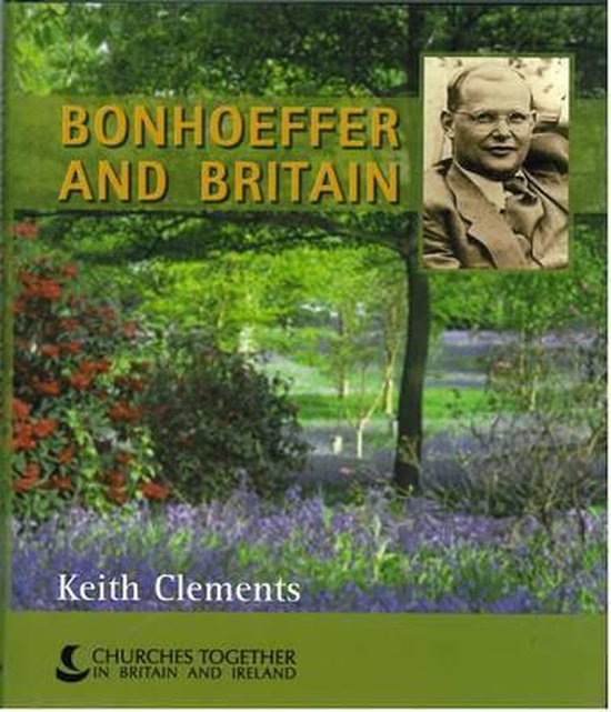 Bonhoeffer and Britain, Keith Clements | 9780851693071 | Boeken | bol