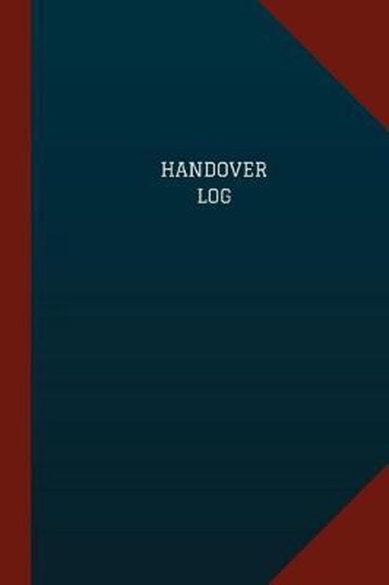 Handover Log (Logbook, Journal - 124 Pages, 6 X 9), Logbook ...