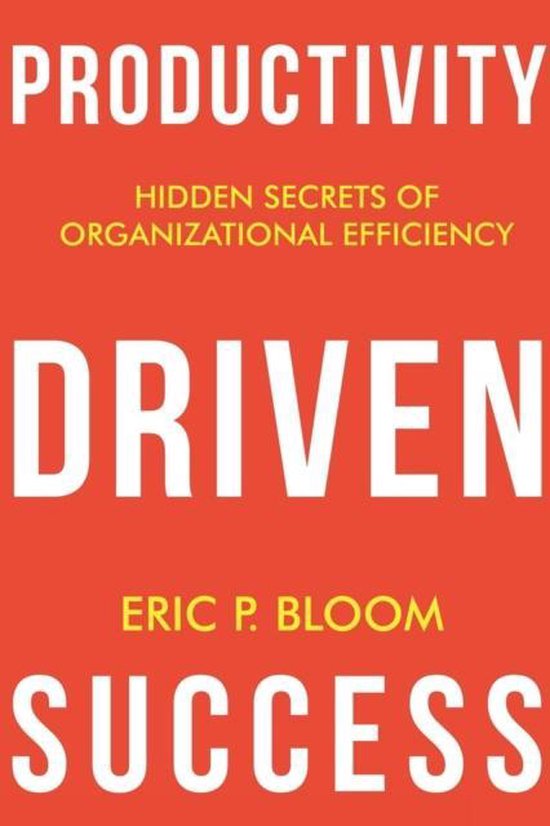 Productivity Driven Success | 9781628652536 | Eric Bloom | Boeken | bol