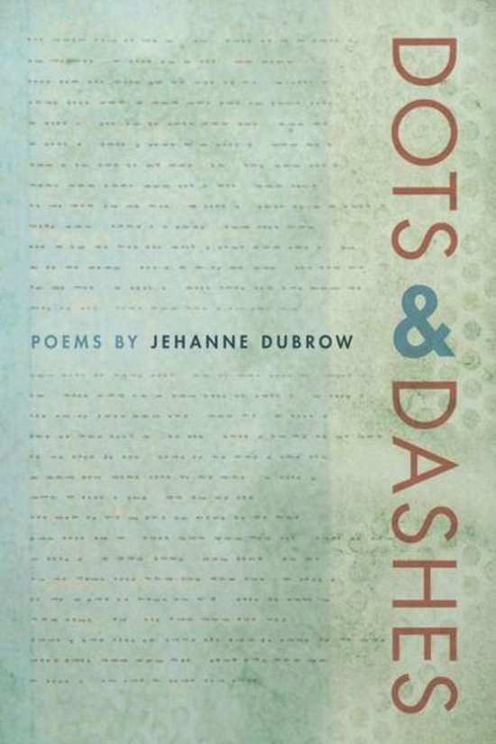Dots & Dashes, Jehanne Dubrow | 9780809336098 | Boeken | bol.com